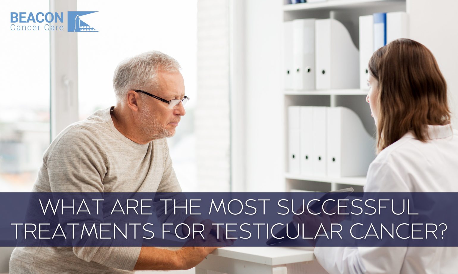 What Are the Most Successful Treatments for Testicular Cancer? - Beacon ...
