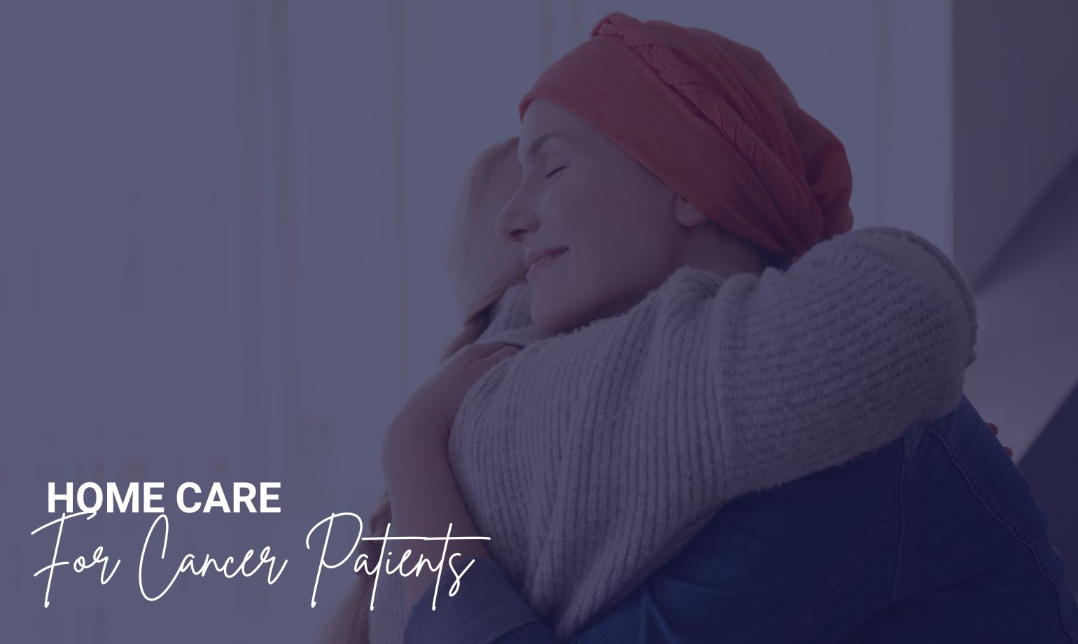Home Care for Cancer Patients - Beacon Clinic